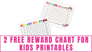 2 Free Reward Chart for Kids Printables