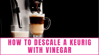 How to Descale Keurig with Vinegar - Freebie Finding Mom