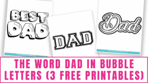 The Word Dad in Bubble Letters (Free Printables) - Freebie Finding Mom