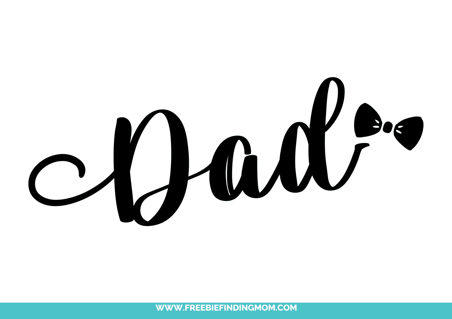 "Dad" Calligraphy (3 Free Printables)