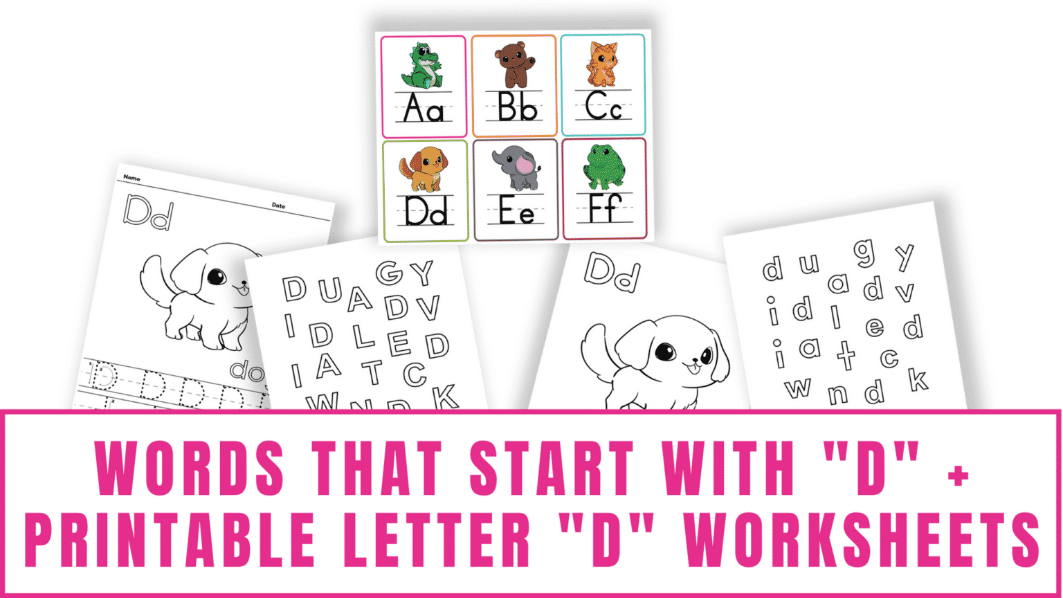 Letters of the Alphabet Printable Worksheets: Words that Start with D