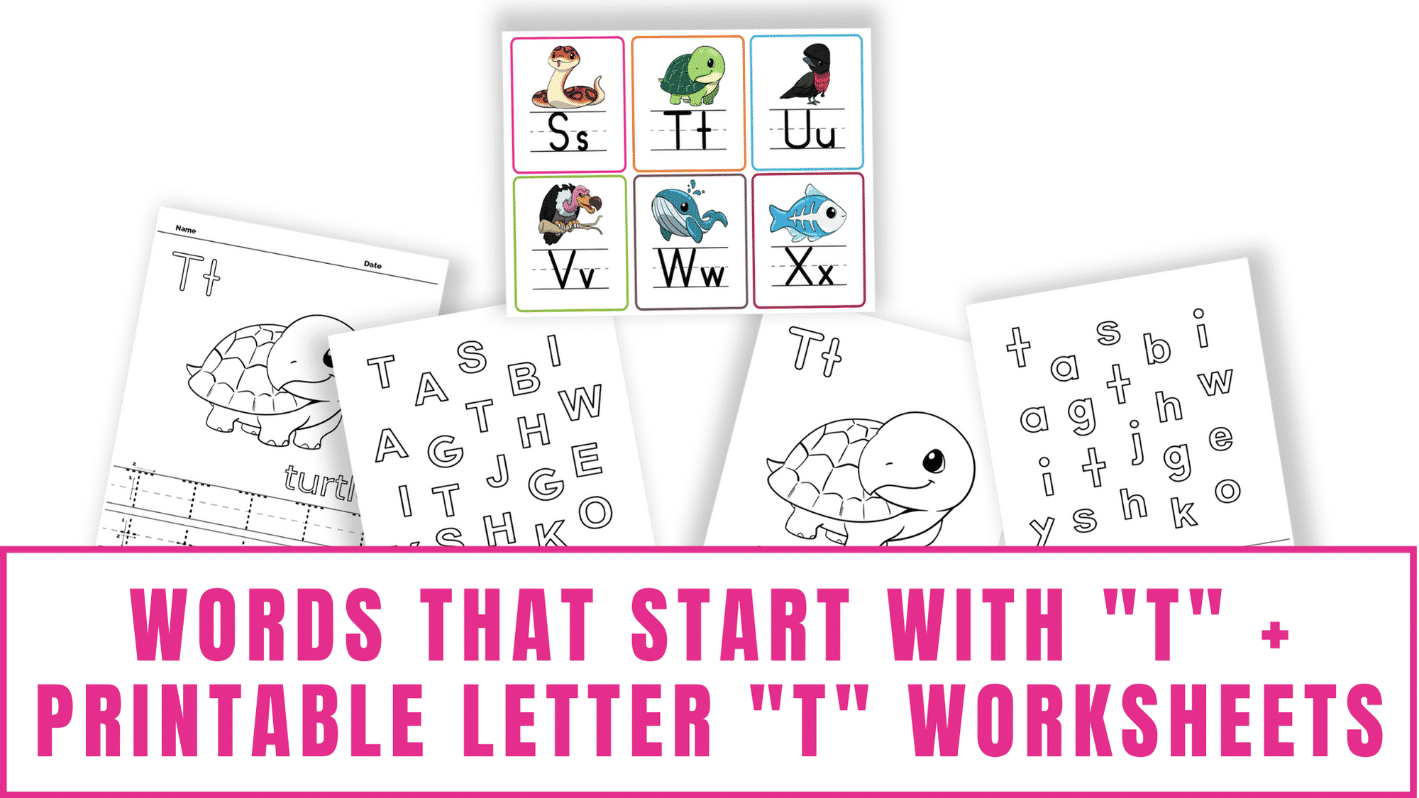 Letters of the Alphabet Printable Worksheets: Words that Start with T