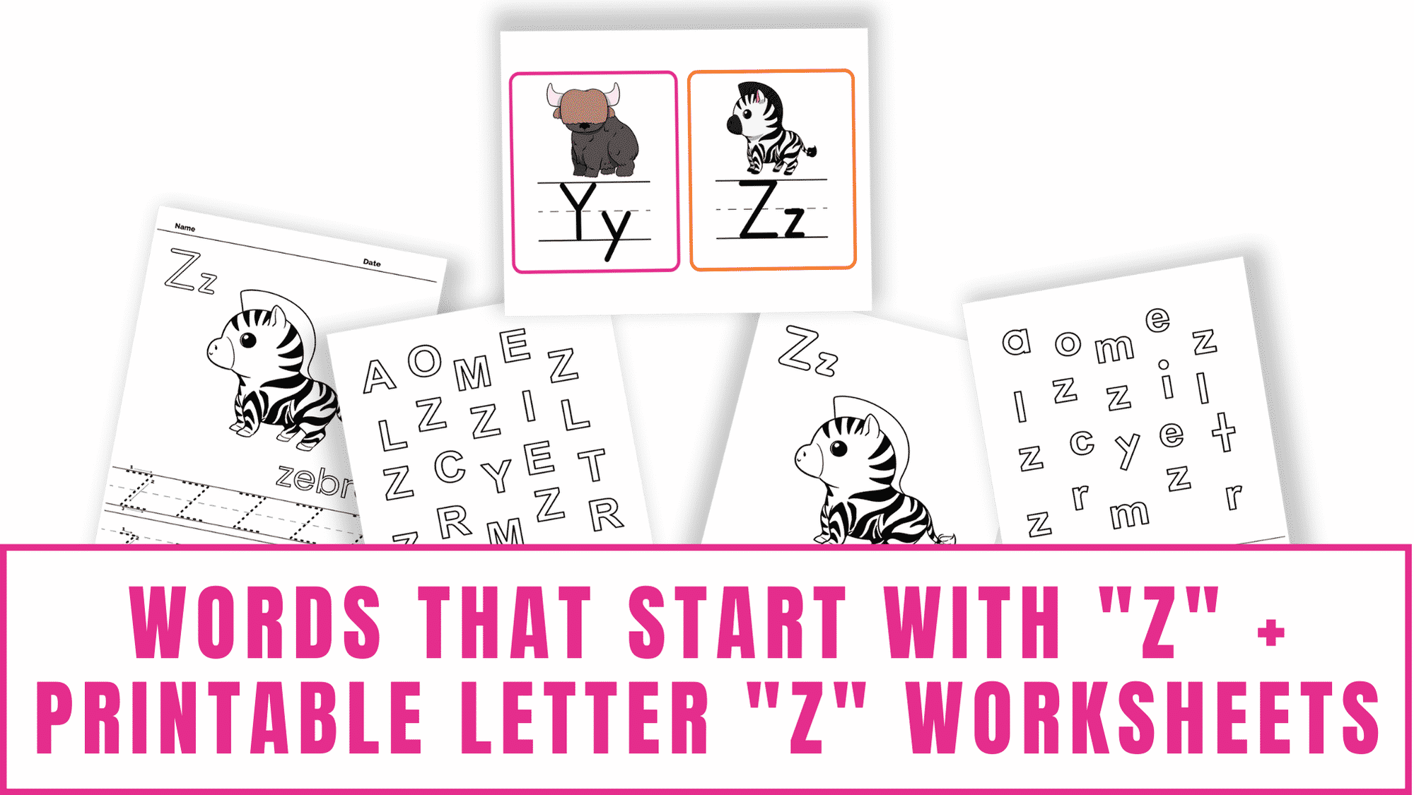 Letters of the Alphabet Printable Worksheets: Words that Start with Z