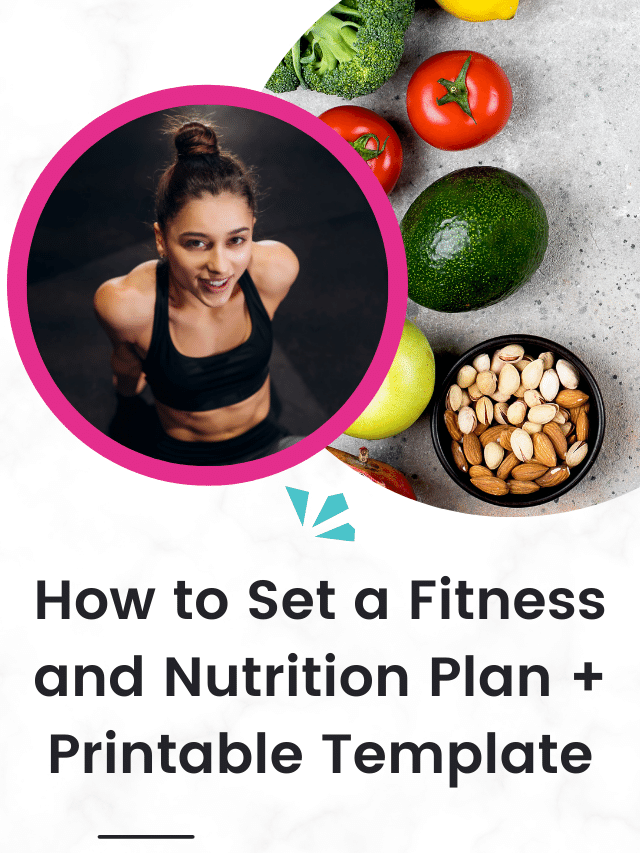 How to Set a Fitness and Nutrition Plan + Printable Template Story ...
