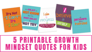 5 Printable Growth Mindset Quotes for Kids