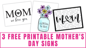3 Free Printable Mother's Day Signs