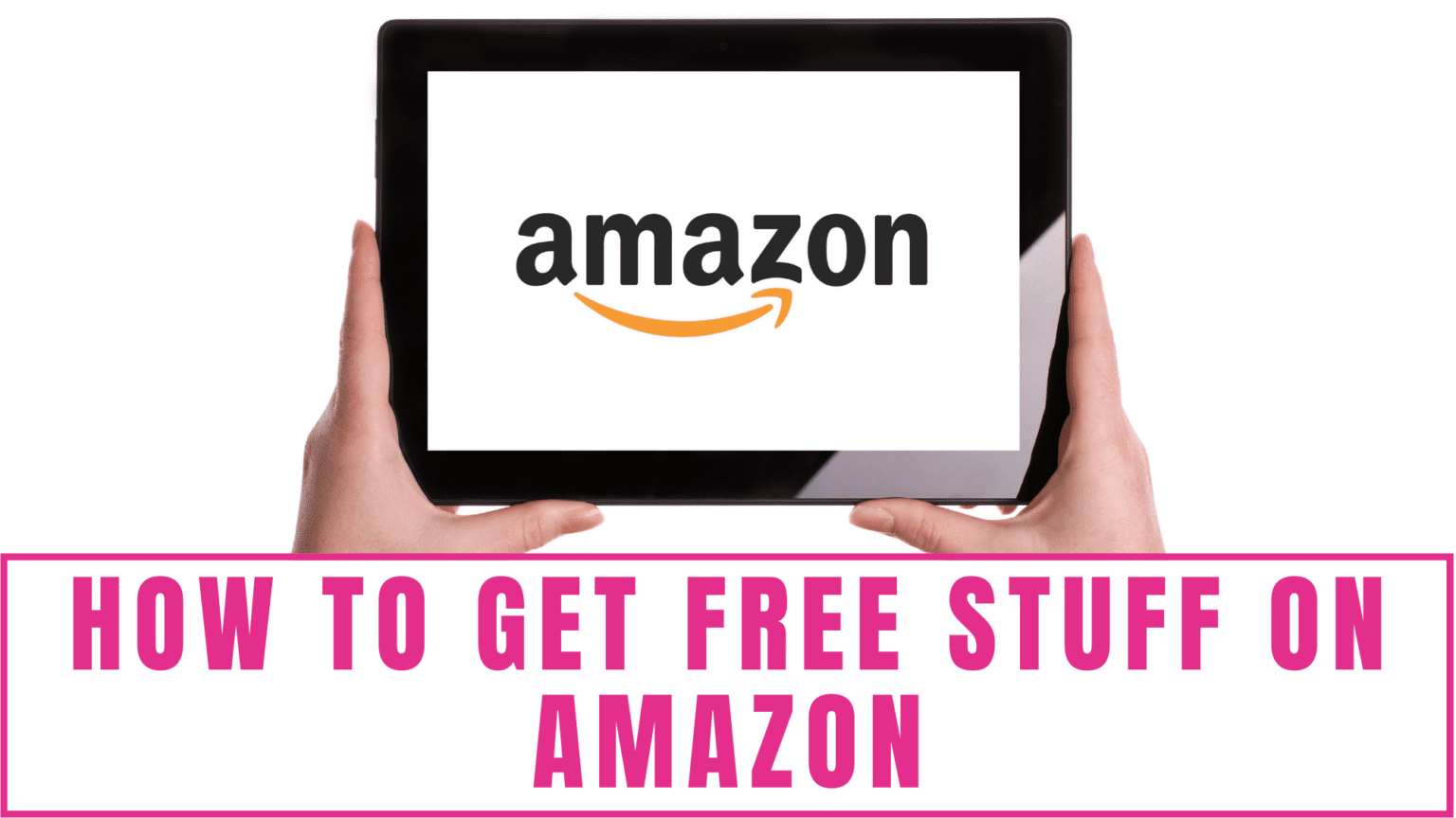 How To Get Free Stuff on Amazon