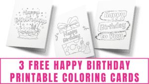 3 Free Happy Birthday Printable Coloring Cards