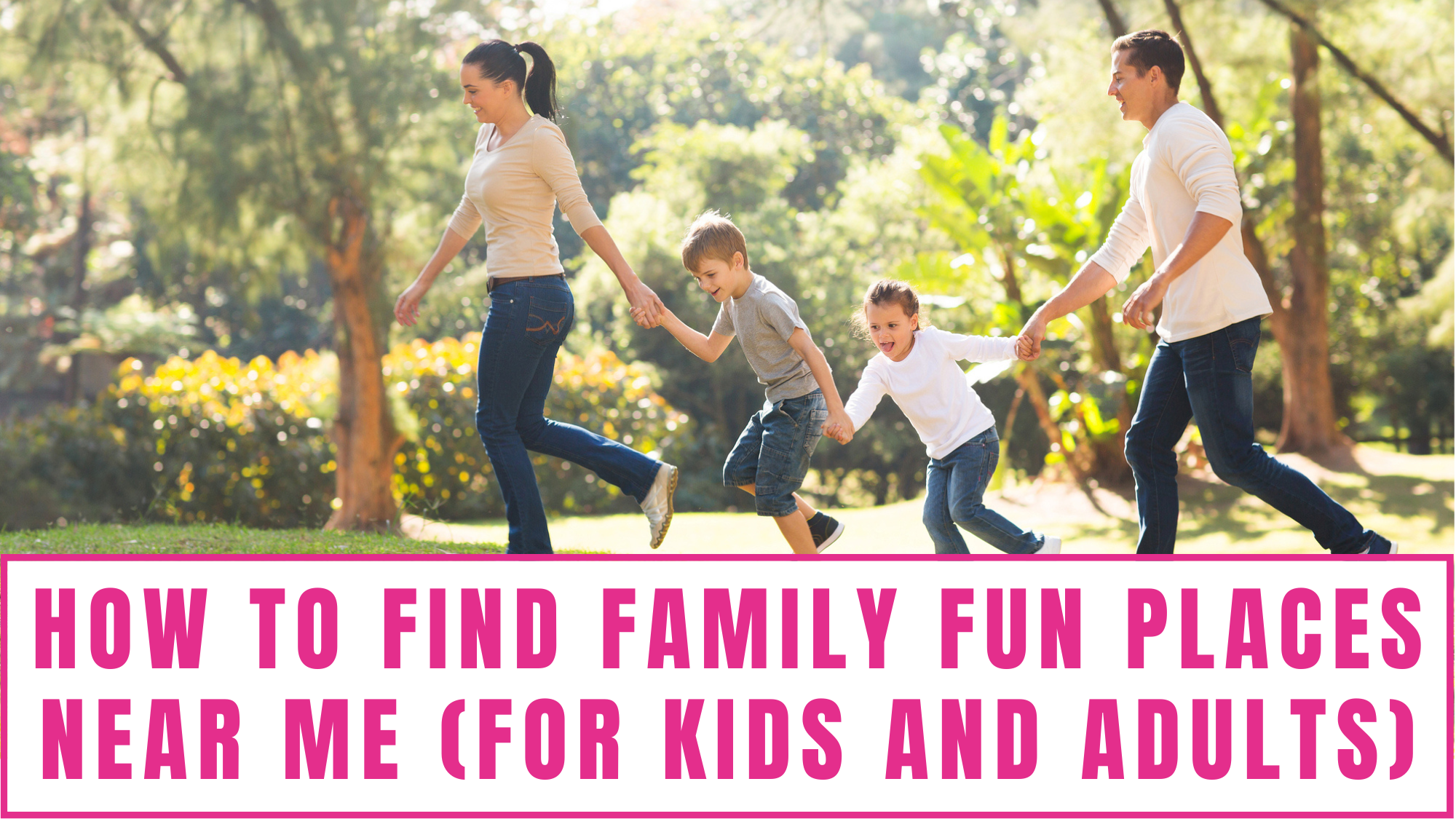How to Find Family Fun Places Near Me: For Kids and Adults