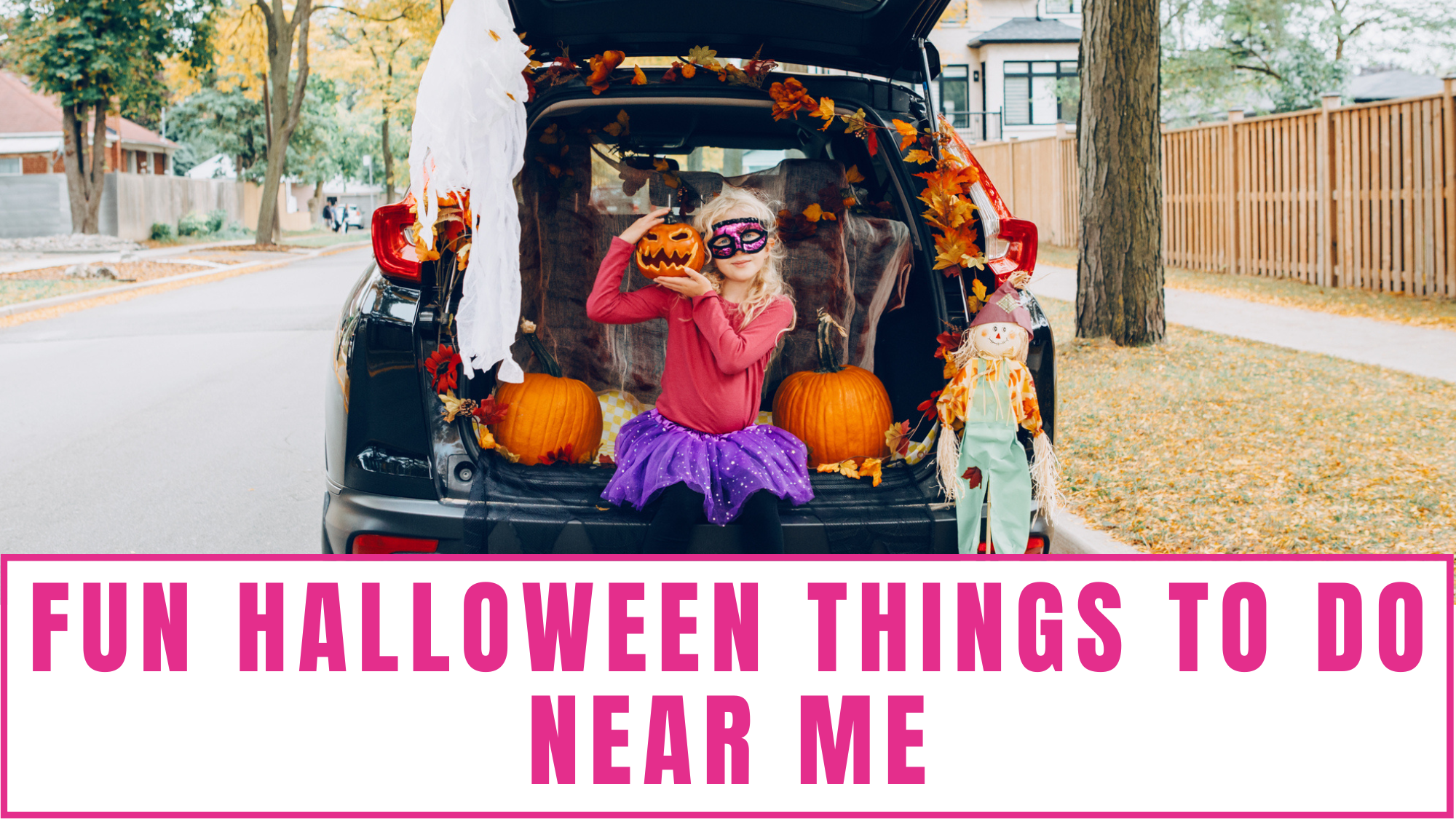 Fun Halloween Things to do Near Me
