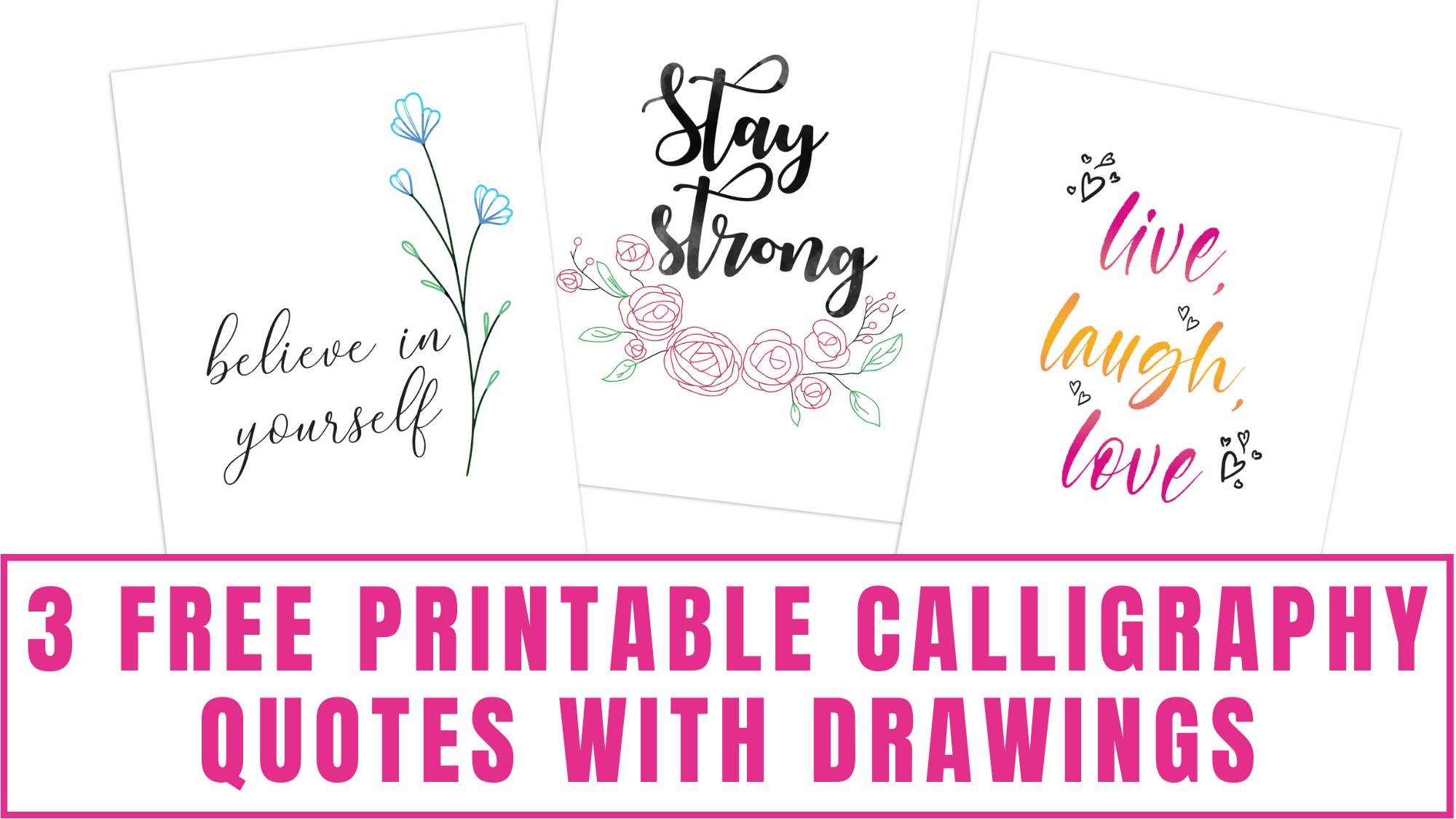 Free Printable Calligraphy Quotes with Drawings