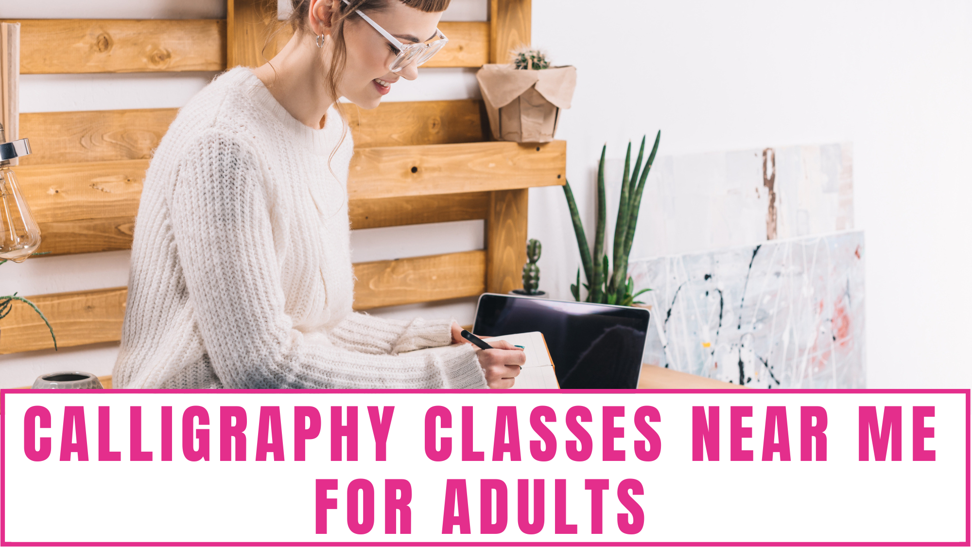 Calligraphy Classes Near Me For Adults