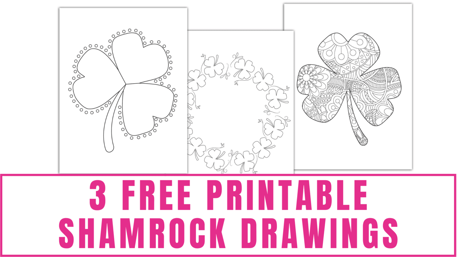 3 Free Printable Shamrock Drawings