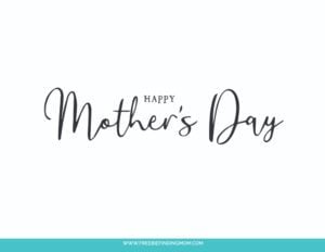 Happy Mother's Day Cursive Font (Free Printables)