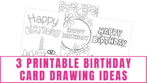 3 Printable Birthday Card Drawing Ideas