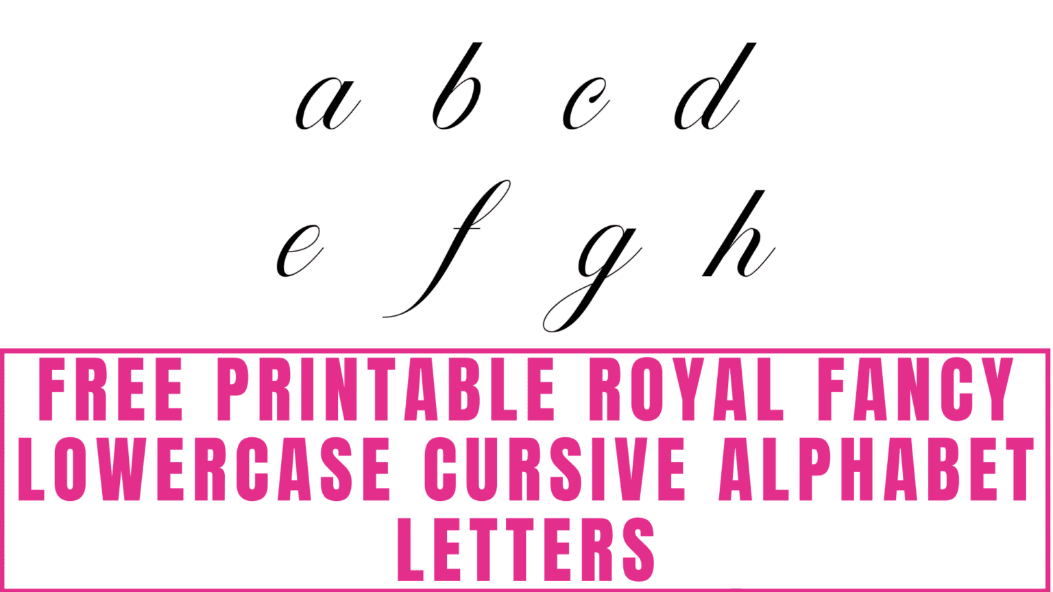 Writing with Cursive Alphabet Printable Letters