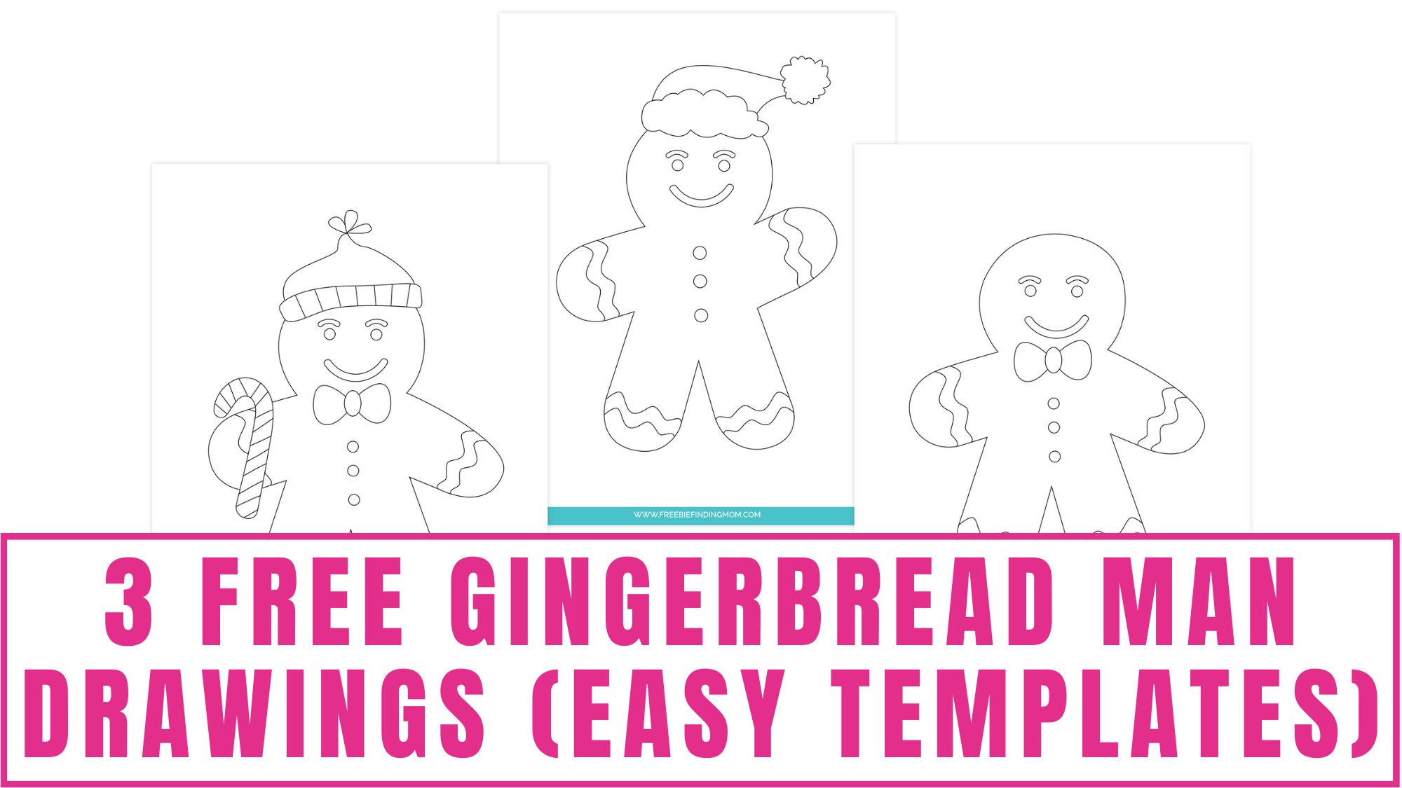 3 Free Gingerbread Man Drawings (Easy Templates)
