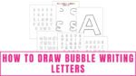 How to Draw Bubble Writing Letters