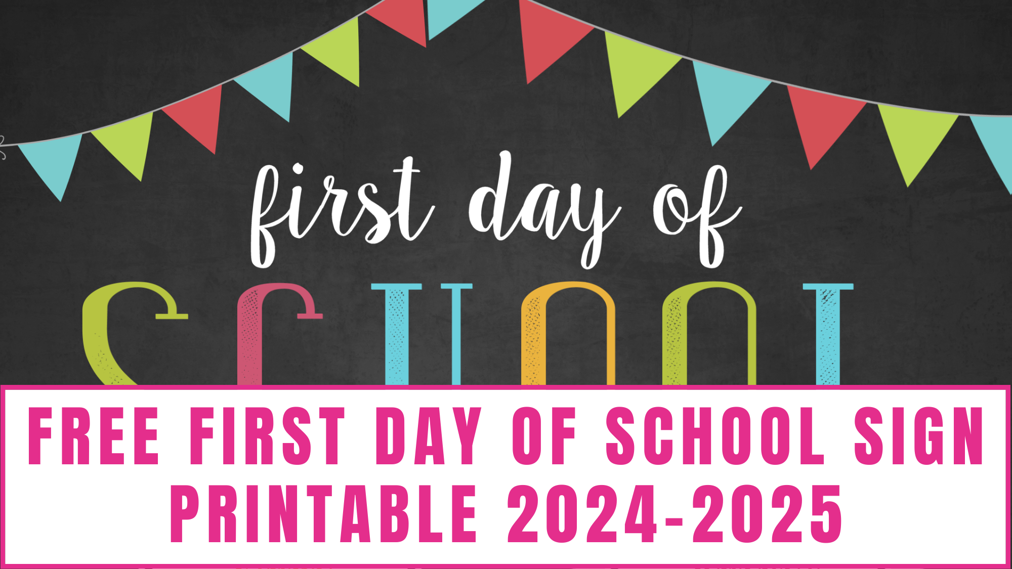 Free First Day of School Sign Printable 2021-2022